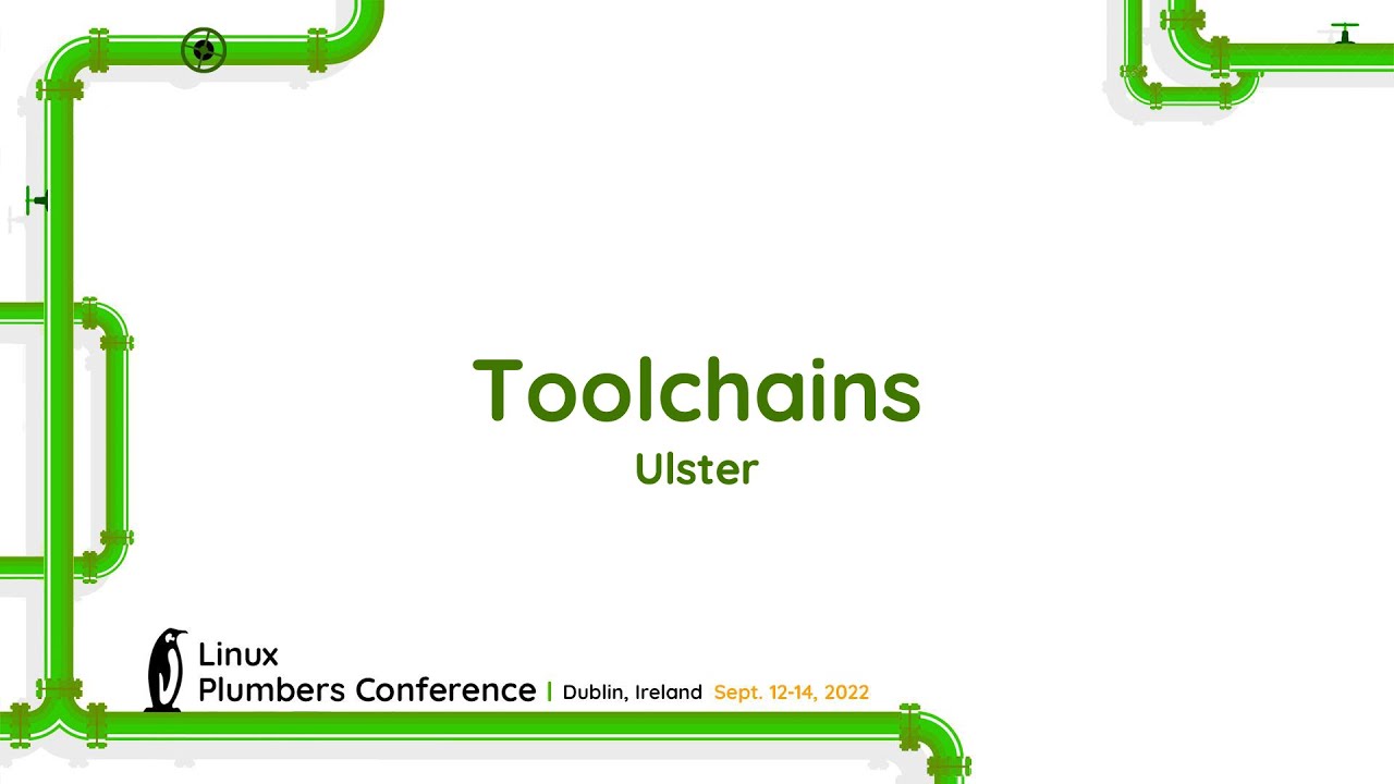 LPC 2022 - Toolchains - Ulster (afternoon) - YouTube