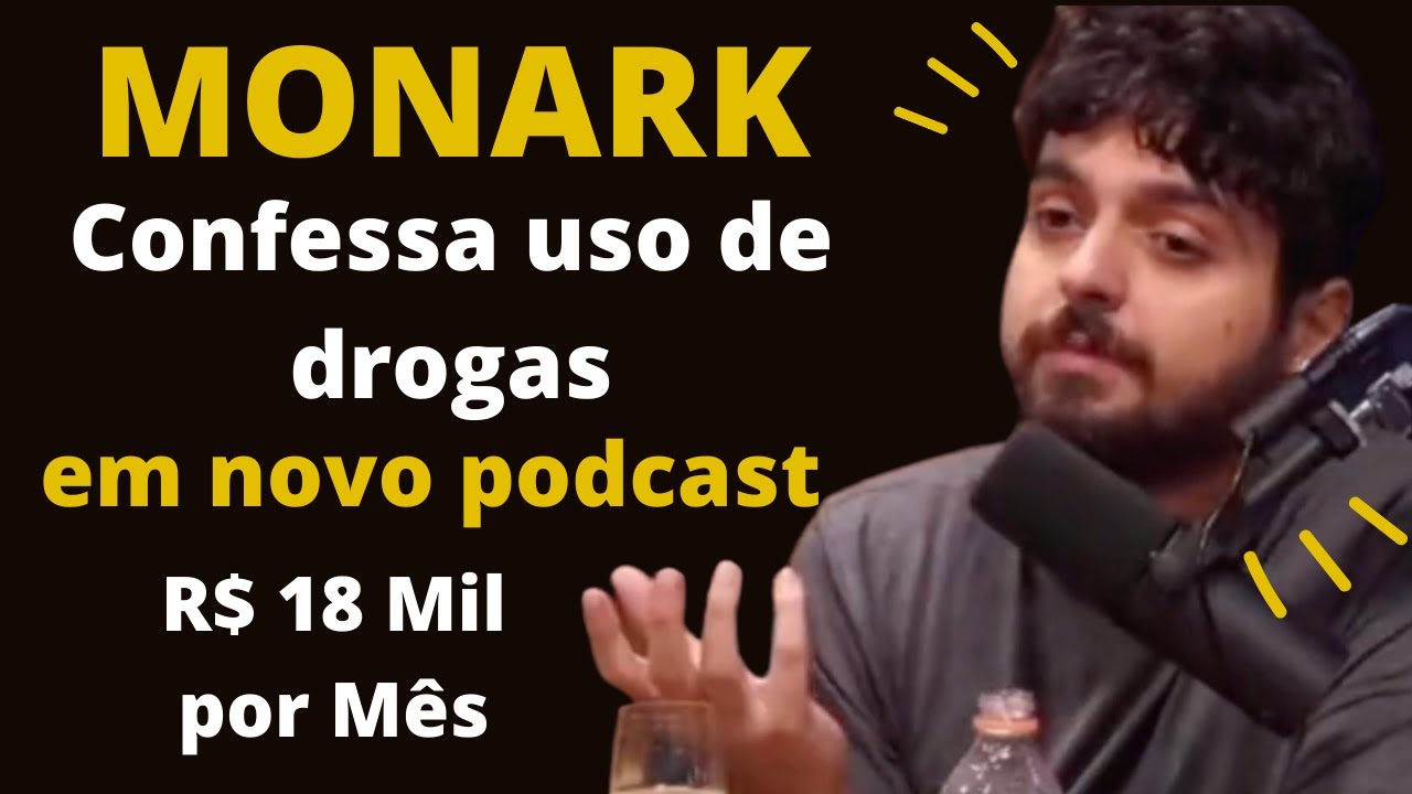 MONARK ESTREIA PODCAST E CONFESSA QUE USAVA DROGAS O DIA TODO {18 mil ...