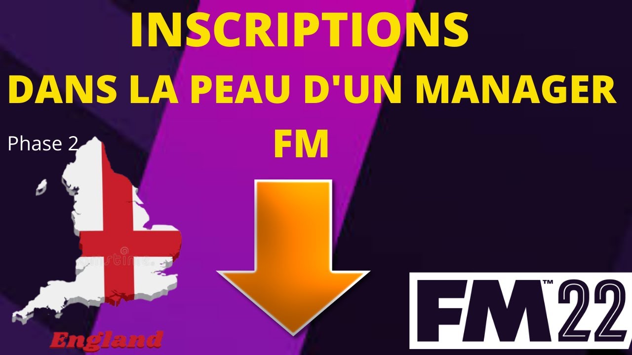 EXPÉRIENCE FM22 : INSCRIPTIONS Phase 2 ANGLETERRE - YouTube