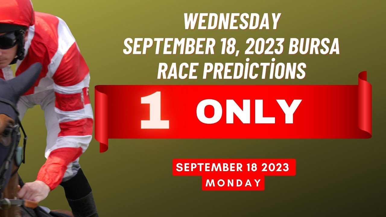 Monday, September 18, 2023 Bursa Race Predictions - YouTube