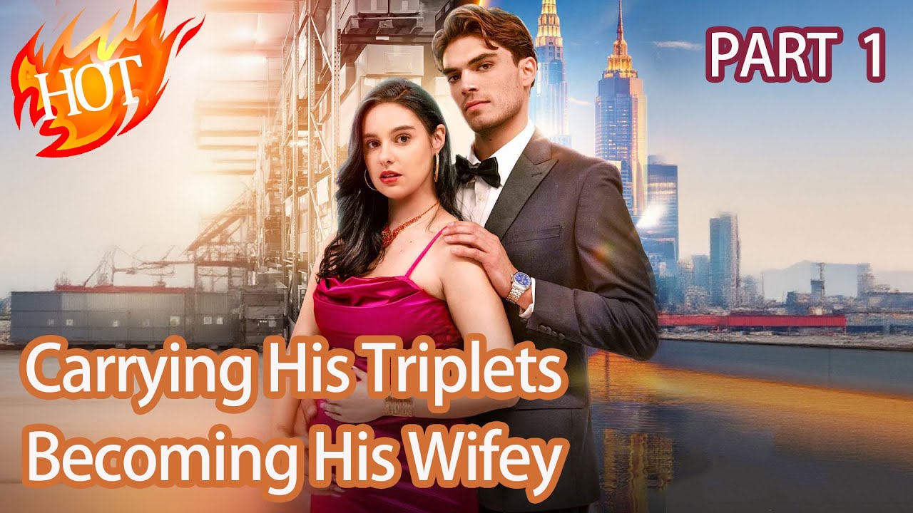 【Part 1】Carrying His Triplets, Becoming His Wifey #260522 #drama #fyp # ...