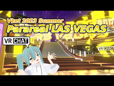 【VRChat】Vket 2023 Summer Parareal LAS VEGAS【Virtual Market】 - YouTube