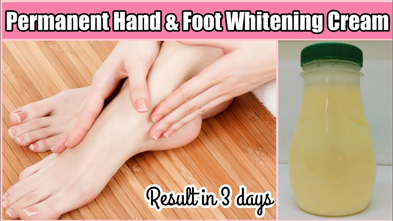 In Just 3 Days Get White hands & feet Naturally|Best Hand & Foot ...