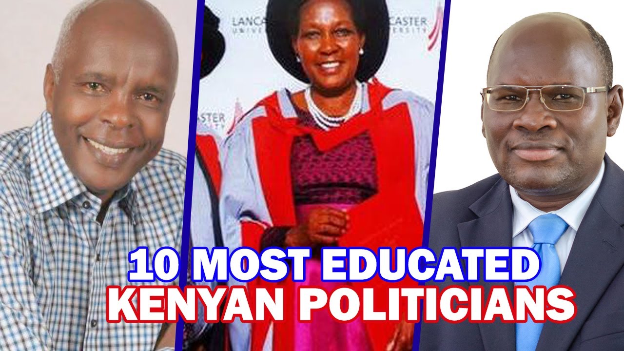 10 Most Educated Politicians In Kenya - YouTube