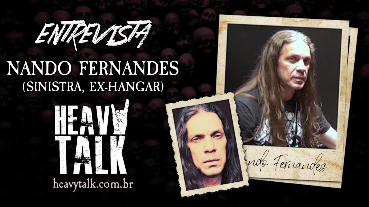ENTREVISTA com NANDO FERNANDES | Ídolos, projetos e Hangar | Heavy Talk ...