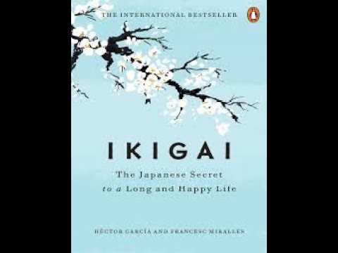 Ikigai The Japanese Secret to a Long and Happy Life - YouTube