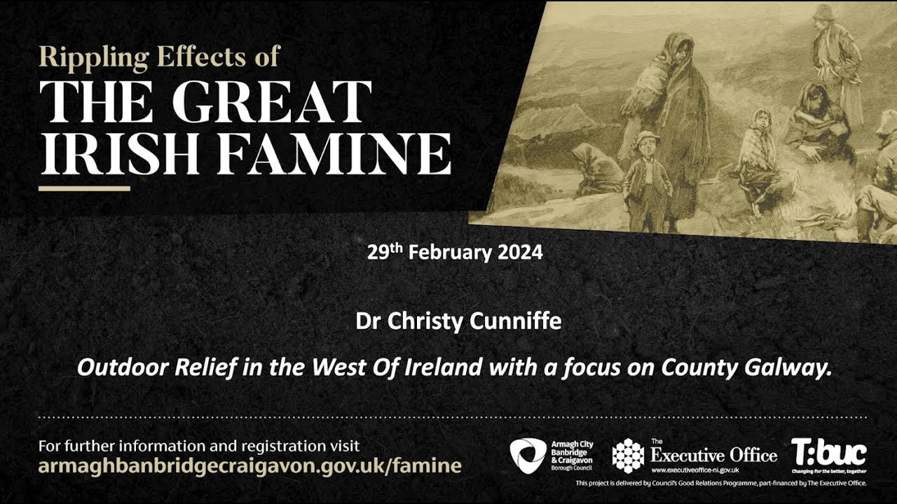 The Irish Famine Lecture Series 2: Outdoor Relief in the West Of ...