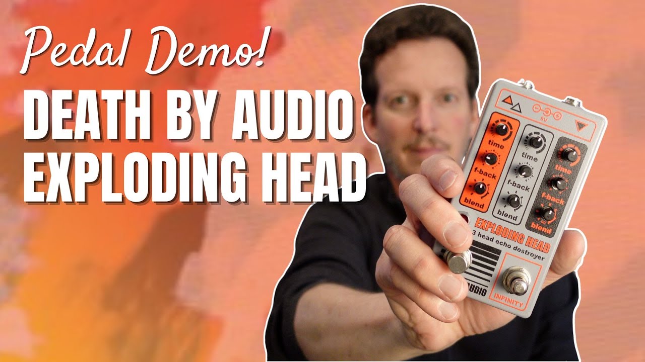 Death by Audio - Exploding Head - Pedal Demo and Unboxing! - YouTube