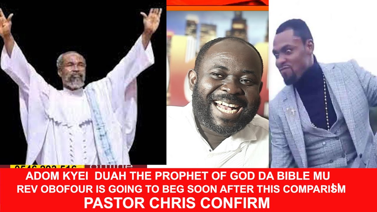 Adom Kyei Duah one word has made rev obofour run m@d pastor Chris ...