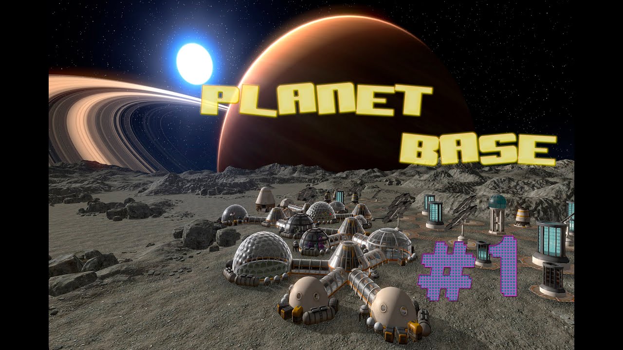 Planet Base - ПРОХОЖДЕНИЕ #1 - YouTube