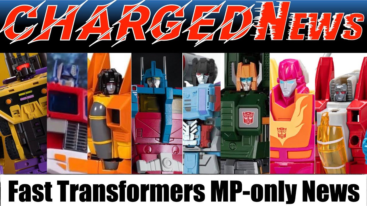 ChargedNews - Episode 78 (Fast Transformers Masterpiece News) - YouTube