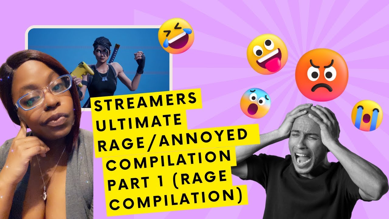 STREAMERS ULTIMATE RAGE/ANNOYED COMPILATION PART 1 - YouTube