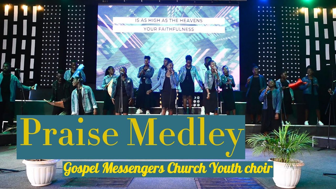 Praise Medley - Gospel Messengers Church Youth. - YouTube