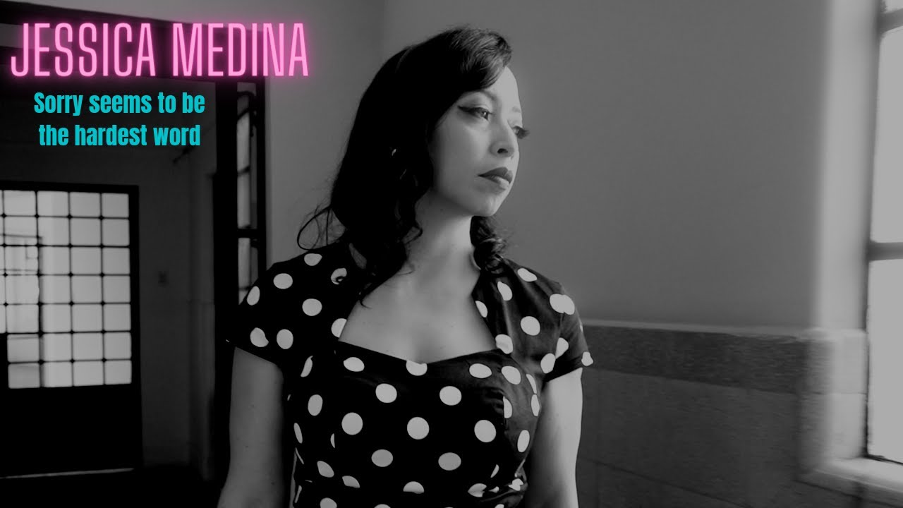 Jessica Medina - Sorry seems to be the hardest word (Official Video ...