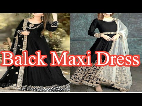 Balck Maxi Dress Designs |Modern Black Colour Maxi Design Ideas 2023 ...