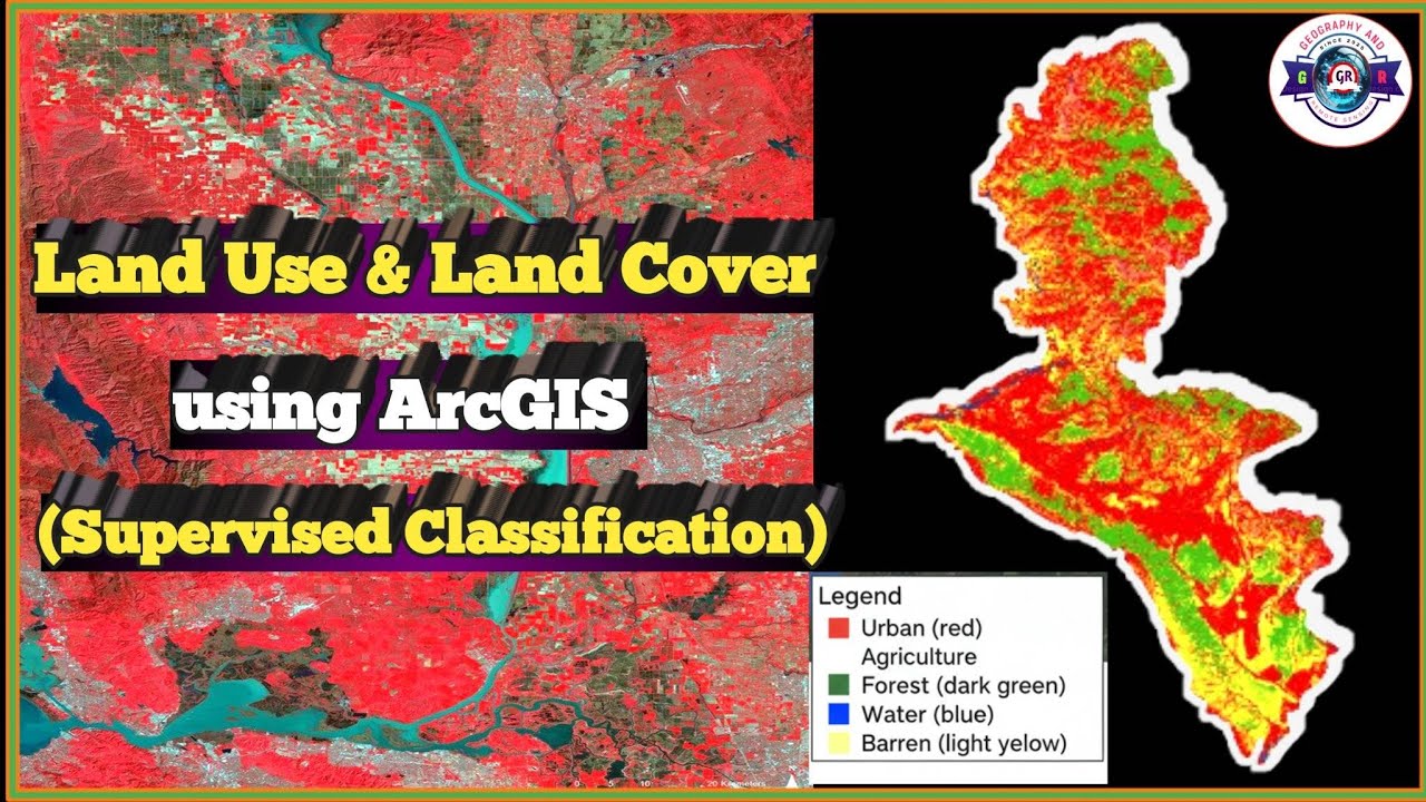 Land Use Land Cover (LULC) Mapping in ArcGIS | Supervised ...