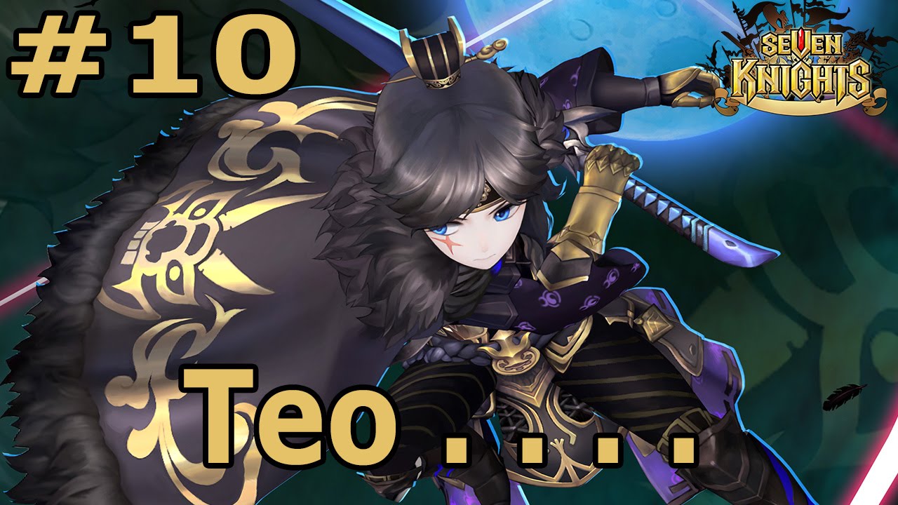 Seven Knights - Daily #10 Teo - YouTube