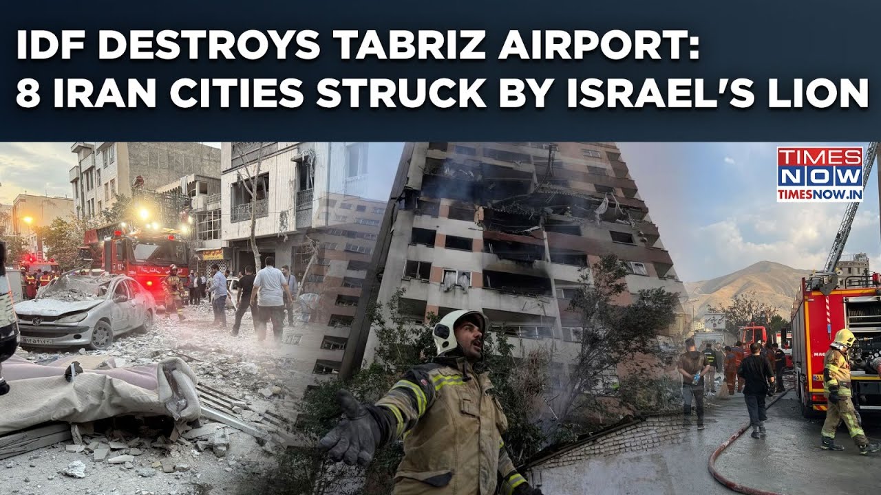 IDF Strikes 8 Iran Cities, Destroys Tabriz Airport: Israel's 'Lion ...