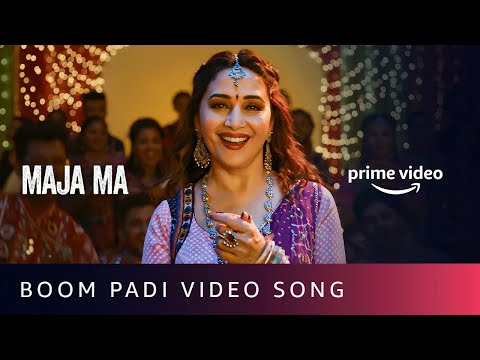 Boom Padi Song - Maja Ma | Madhuri Dixit, Shreya Ghoshal, Osman Mir, Souumil & Siddharth|Prime Video