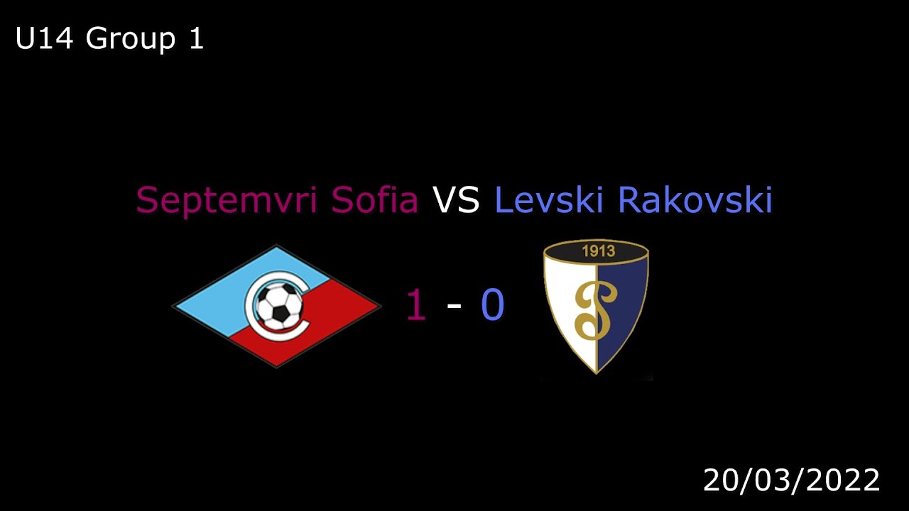 Septemvri VS Levski Rakovski U14 [1-0] Group 1 (20/03/2022) - YouTube