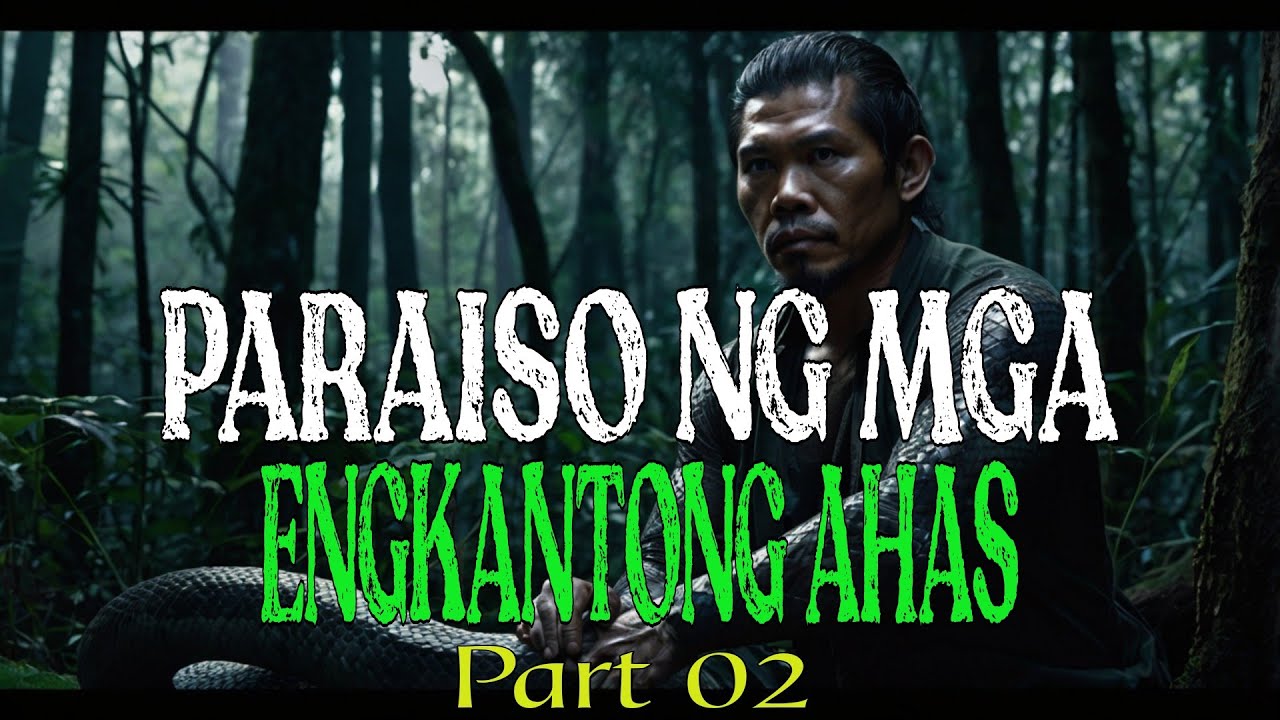 PARAISO NG MGA ENGKANTONG AHAS PART 02 - YouTube