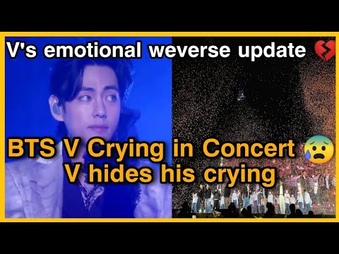 BTS V hides his Crying in Concert 😰 | V 's emotional message to armys 💔 ...