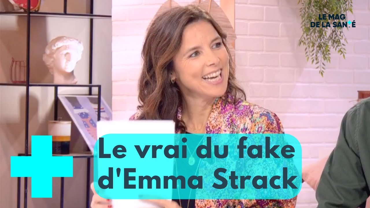 Vrai du Fake par Emma Strack - Le Mag de la Santé - YouTube