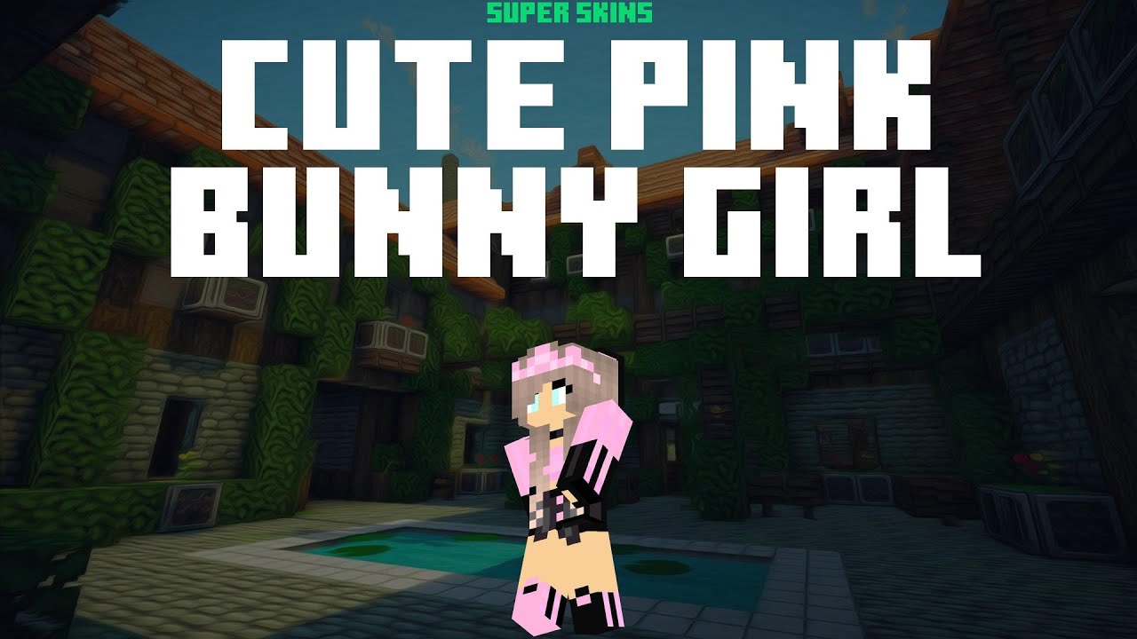 Free Cute Pink Bunny Girl Minecraft Skin ⚡ Download Links ⚡ Cute Pink Bunny Girl Youtube