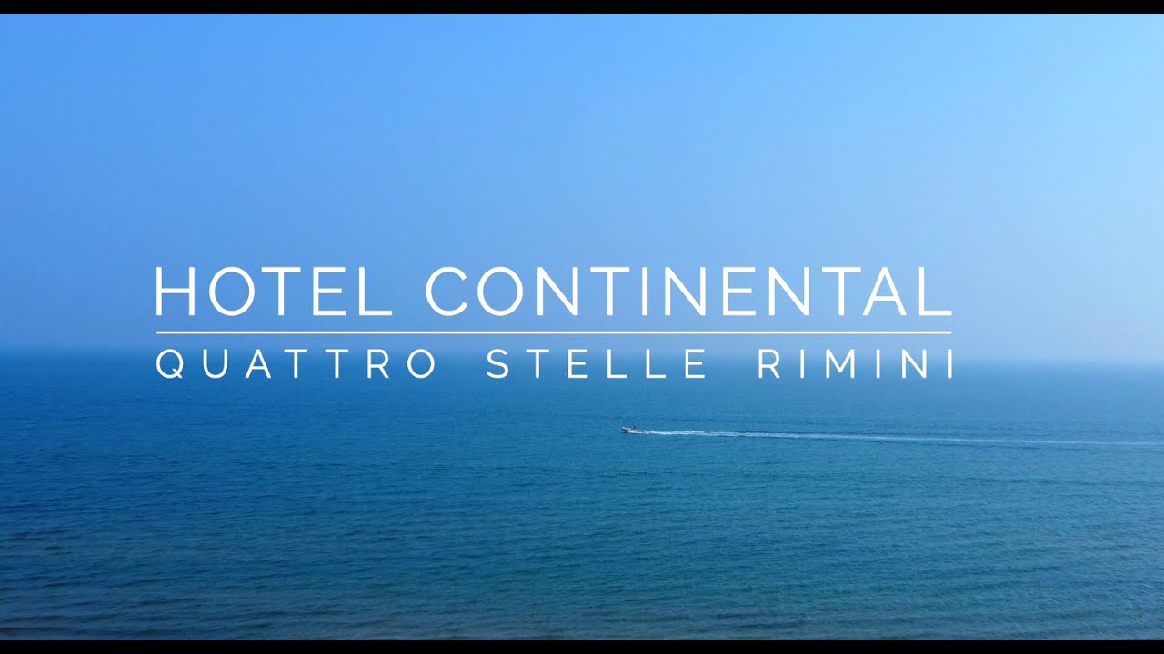Hotel Continental 4 stelle Rimini - 365 giorni di ospitalità - YouTube