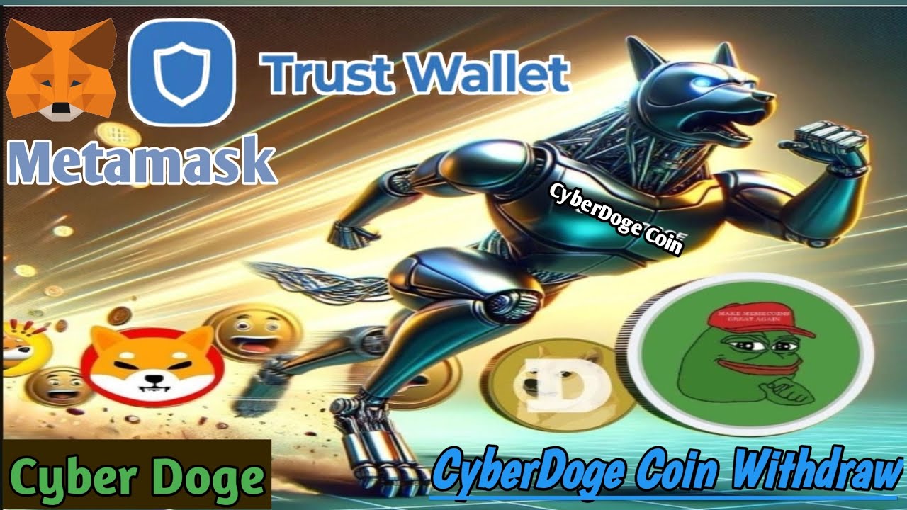 Step-by-Step Guide: How to Withdraw CyberDoge Coin to MetaMask & Trust ...