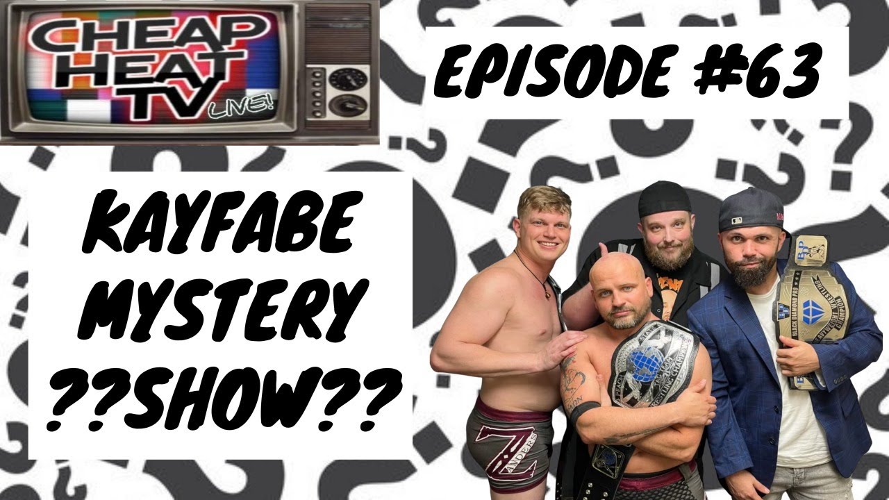 CheapHeatTV LIVE! Episode # 63: Kayfabe Mystery Show??? - YouTube