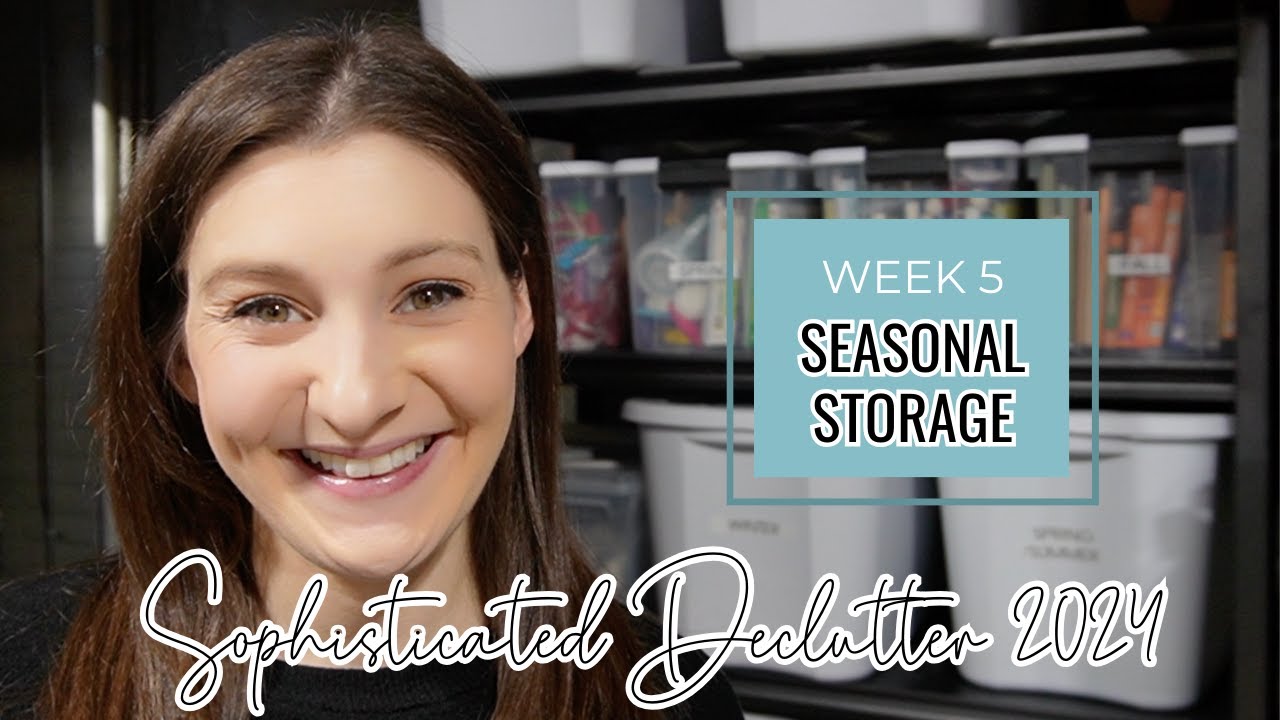 WEEK 5: 2024 SOPHISTICATED DECLUTTER // Decluttering Seasonal Storage ...