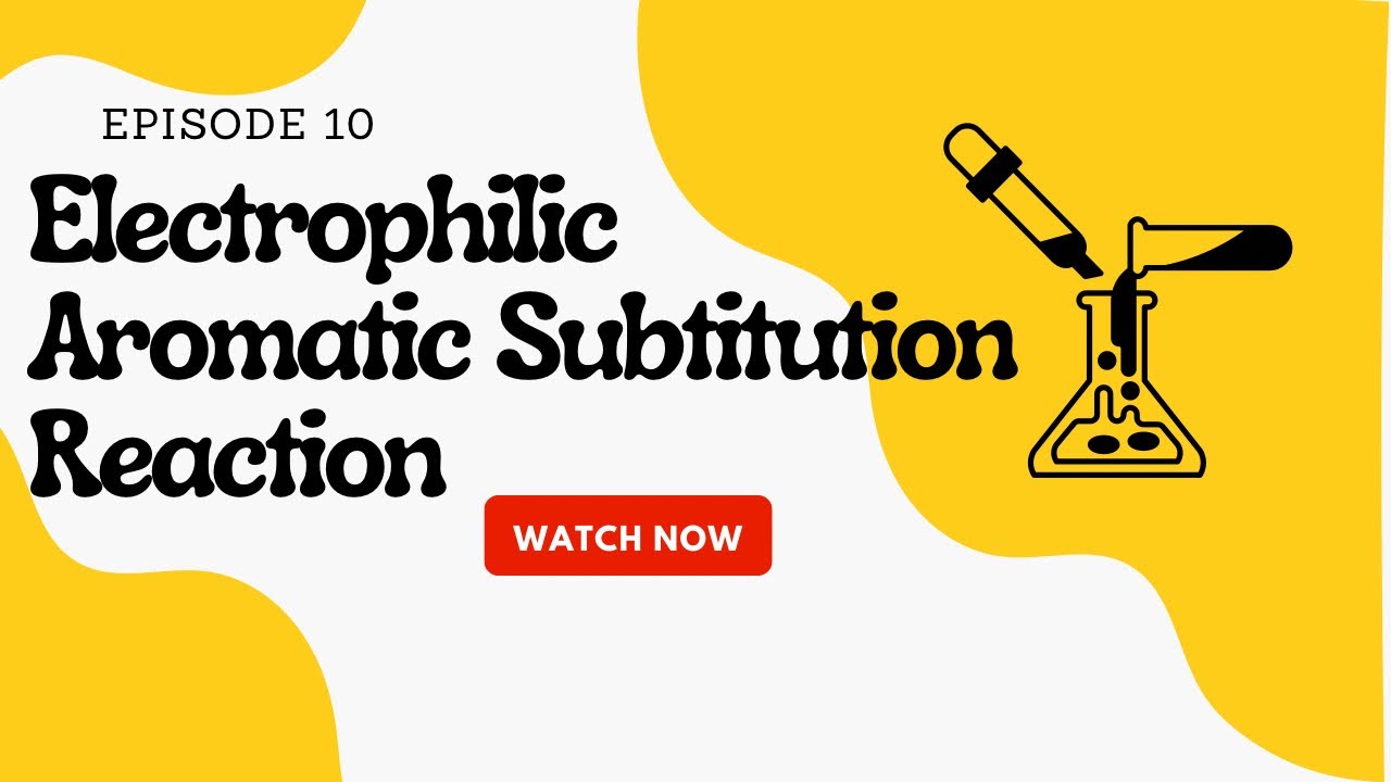 Electrophilic Aromatic Substitution Reaction Explained | Organic Chemistry - YouTube