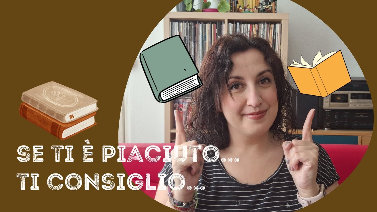 Se ti è piaciuto... allora ti consiglio... (Libri belli che "si ...