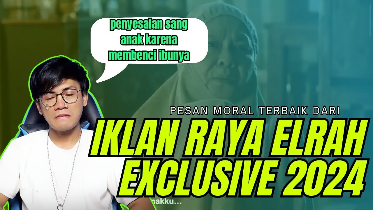 Reaction Iklan Raya Elrah Exclusive 2024 | Banyak Pesan Moral Yang Bisa ...