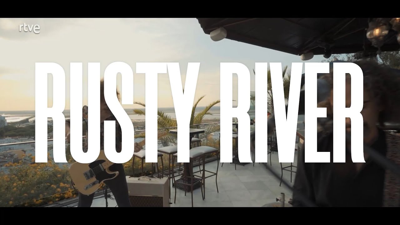 Rusty River - Un país para escucharlo - HUELVA - YouTube