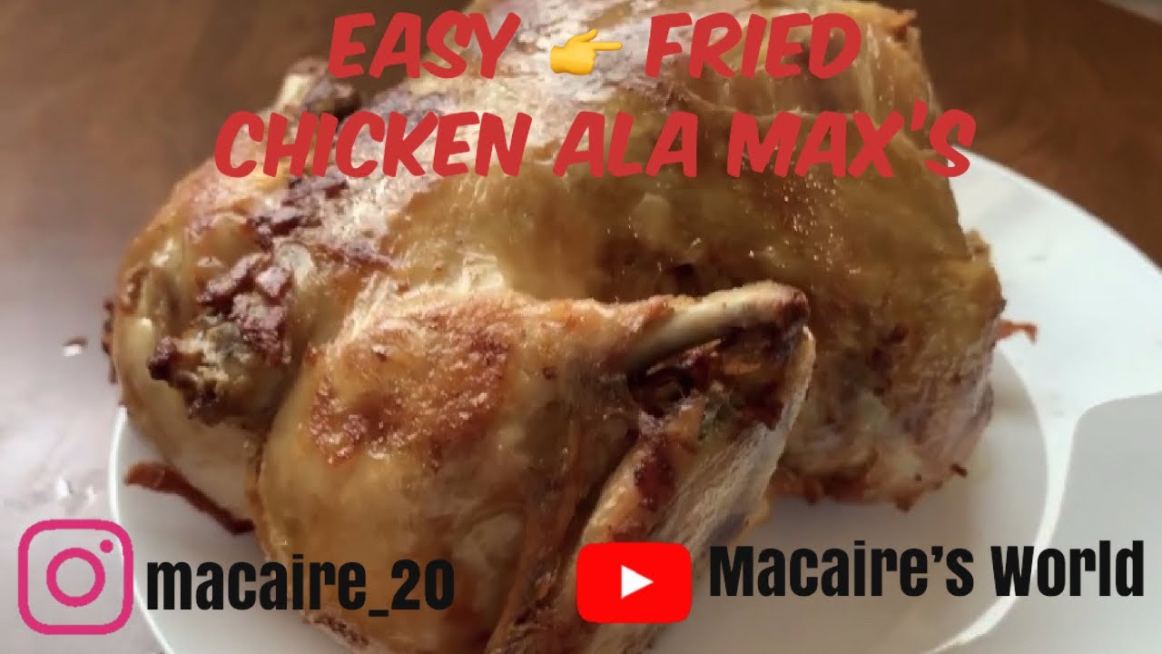 Easy 👉 Fried Chicken ala Max’s | Macaire's world - YouTube