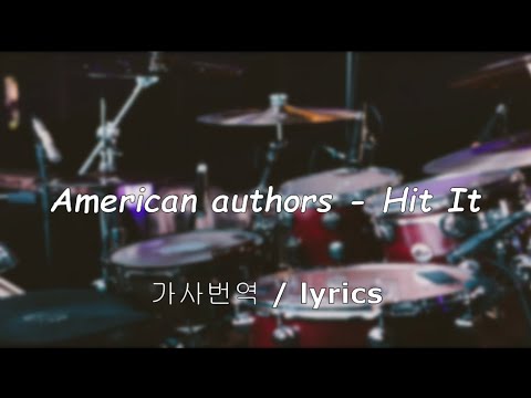 HIT IT - American authors 가사 번역 / lyrics - YouTube