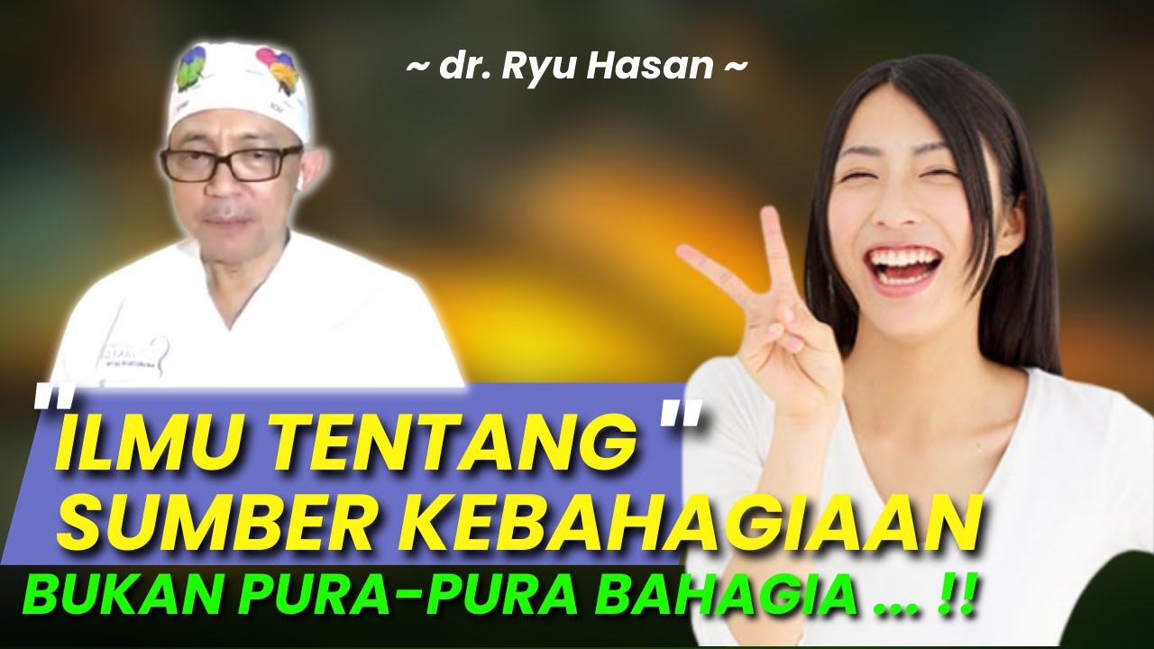 Ilmu Tentang Sumber Kebahagian - Ryu Hasan - YouTube