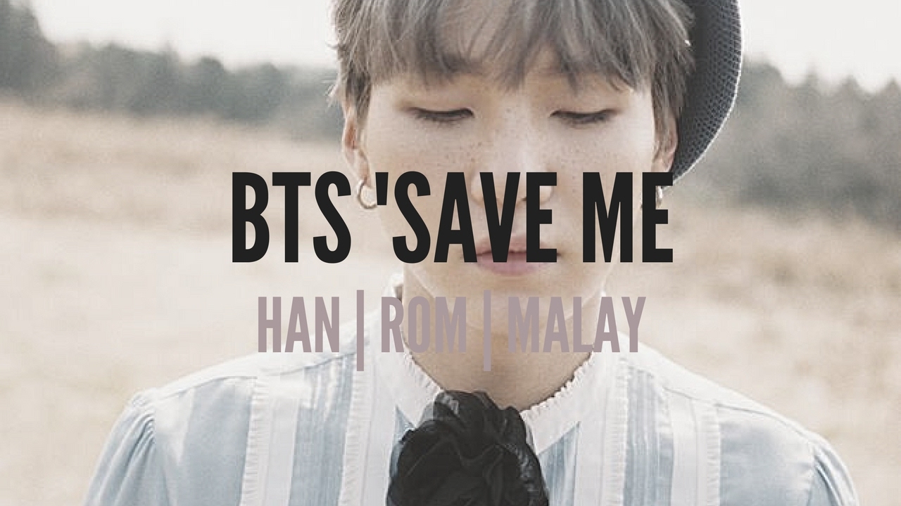 Lyrics Lirik BTS SAVE ME Hangul Rom Malay YouTube lyrics-lirik-bts-save-me-hangul-rom-malay-youtube