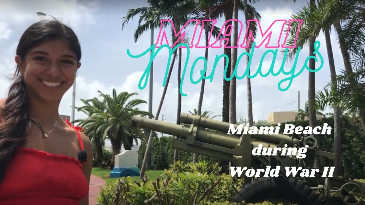 Miami Mondays Ep 19 Miami Beach During WW2 - YouTube