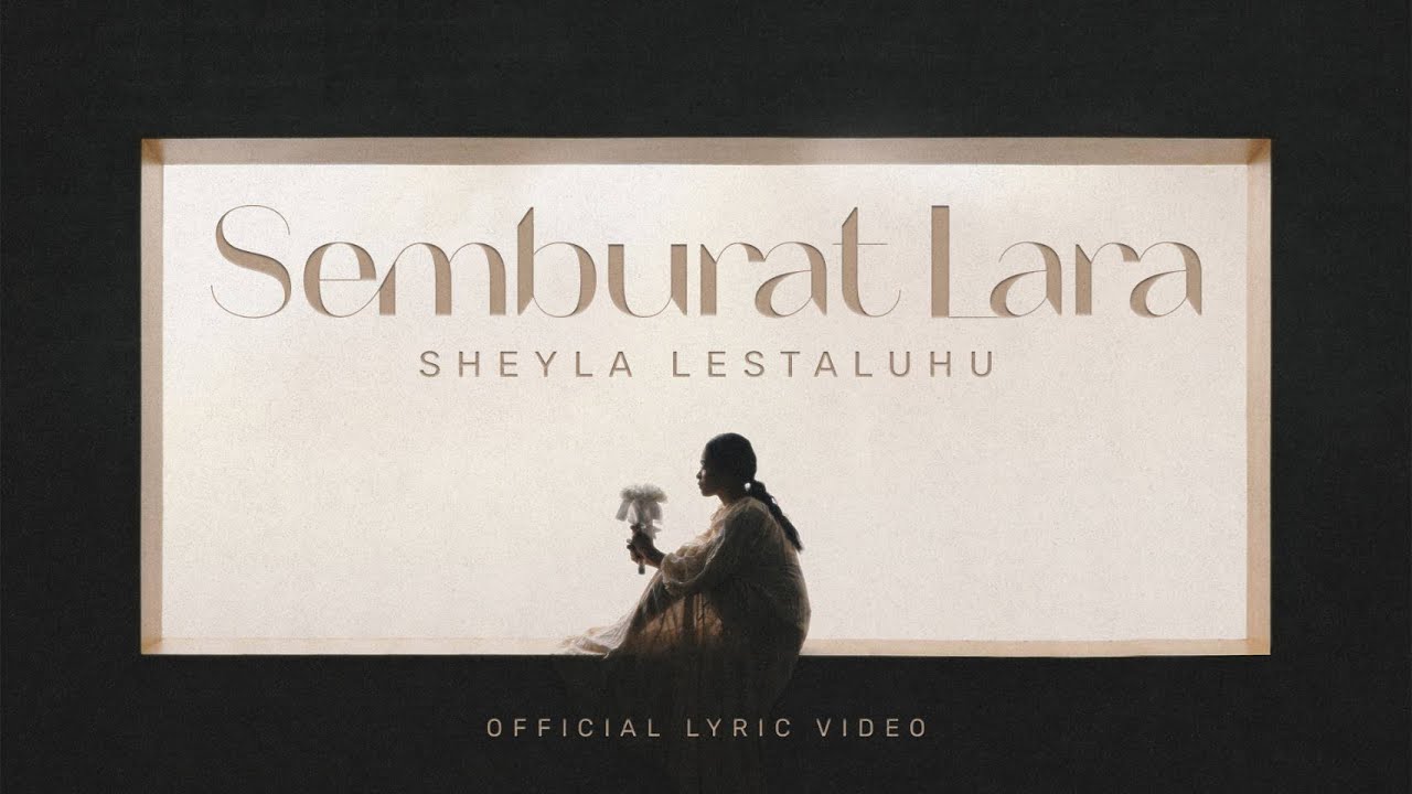 Sheyla Lestaluhu - Semburat Lara (Official Lyric Video) - YouTube