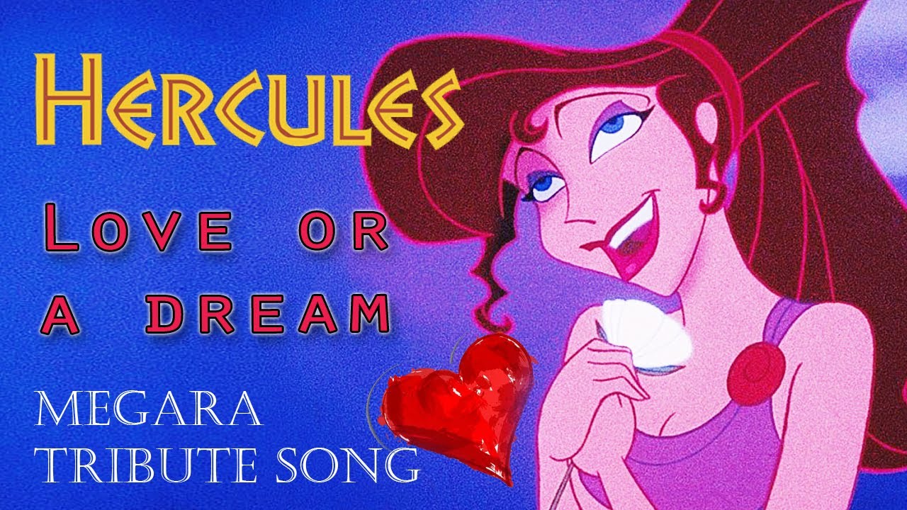 Love or a Dream? : a Megara from Disneys Hercules Tribute Song - YouTube