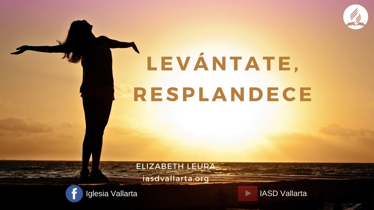 Levántate, Resplandece - YouTube