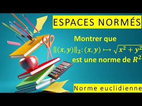MONTRER FACILEMENT LA NORME EUCLIDIENNE || MP, MPSI , SI, CPGE || Sen ...