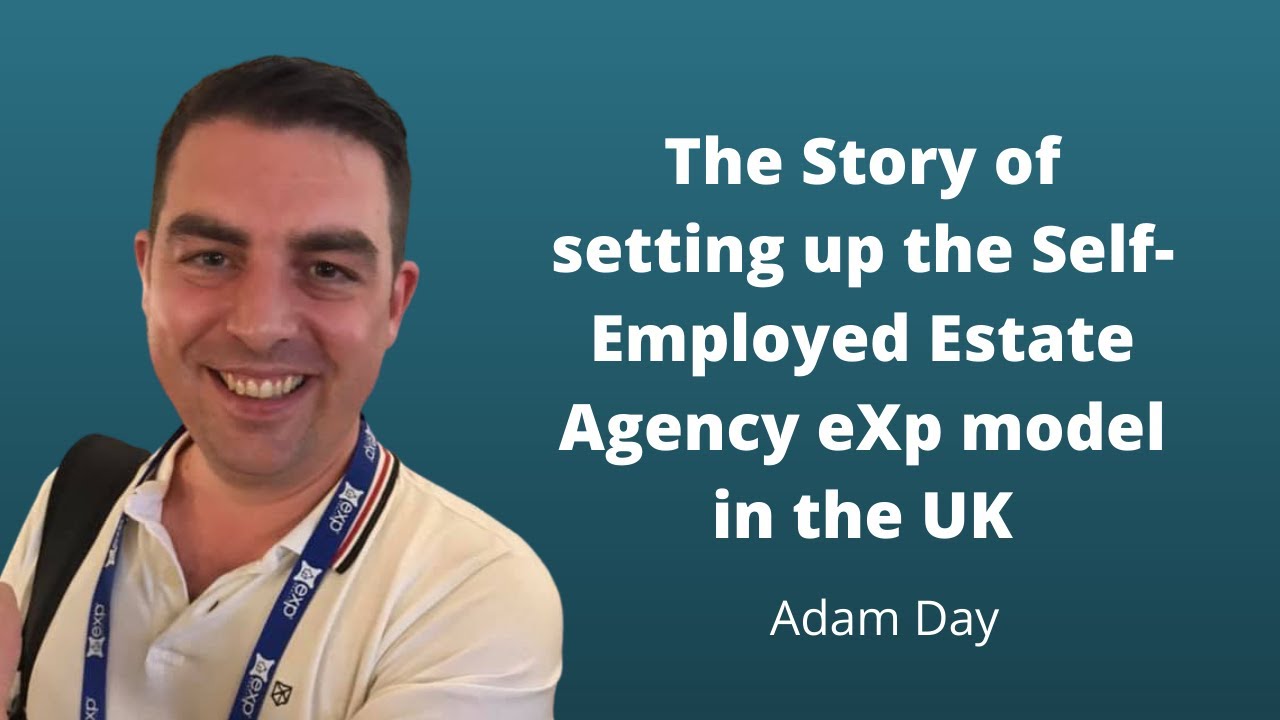 The Story of setting up the Self-Employed Estate Agency eXp model in ...