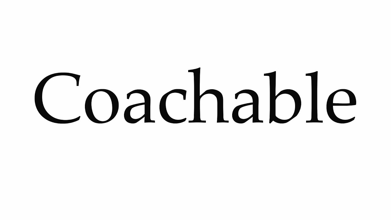 How to Pronounce Coachable - YouTube