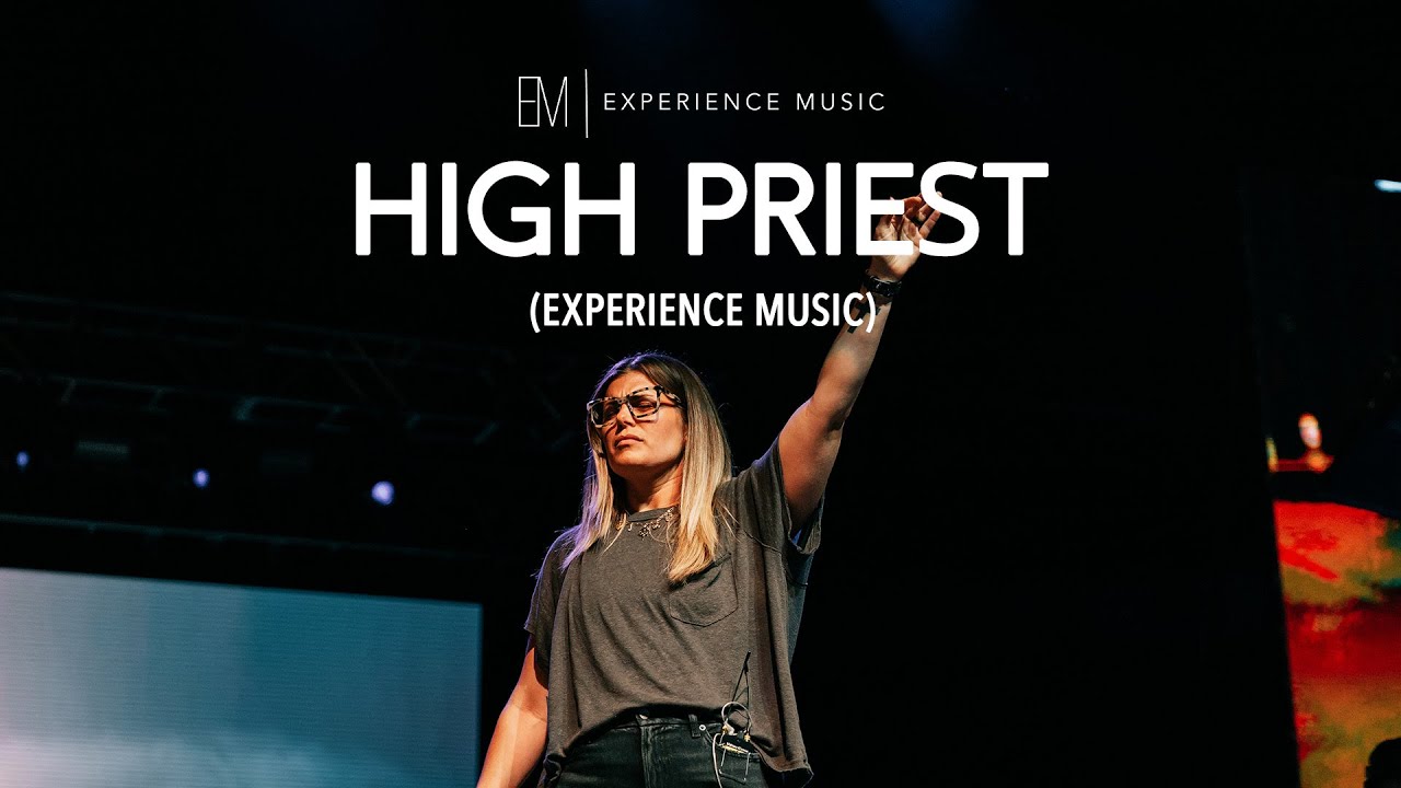High Priest || from "Holy Forever" Worship Night || Experience Music ...