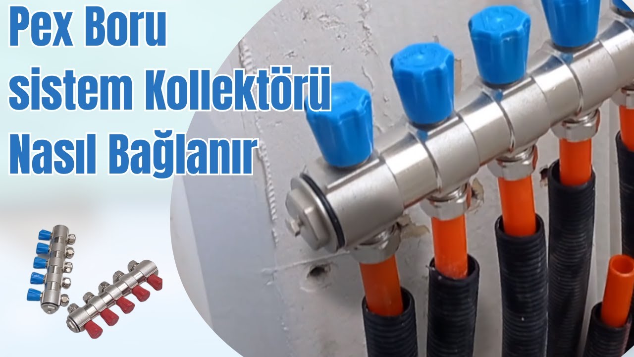 Pex Boru sistem Kollektörü Nasıl Bağlanır - Merkezi Sistem Kollektör ...