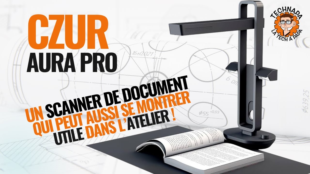 Découvrez avec-moi un scanner de livre et documents, le Czur Aura Pro ...